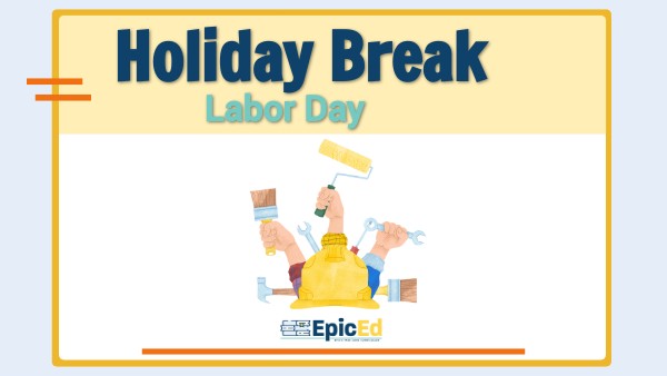 Holiday Break-Labor Day