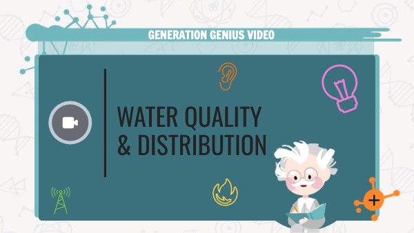 Topic 18 Lesson 1: Water Quality & Distribution
