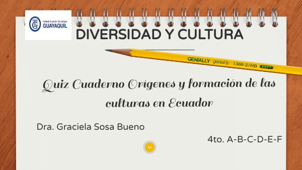 QUIZ CUADERNO ORIGEN Y CULTURAS DEL ECUADOR | Genially