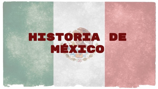 HISTORIA DE MÈXICO