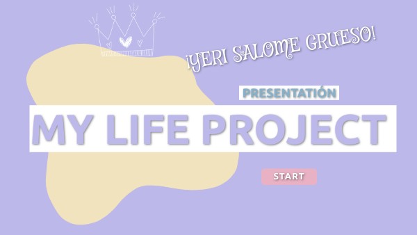 MY LIFE PROJECT | Genially