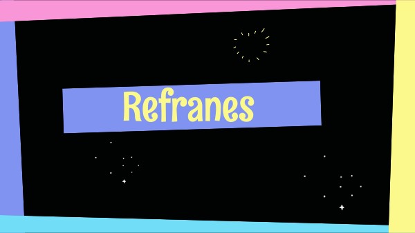REFRANES | Genially