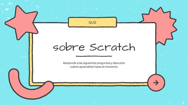 QUIZ SOBRE SCRATCH | Genially