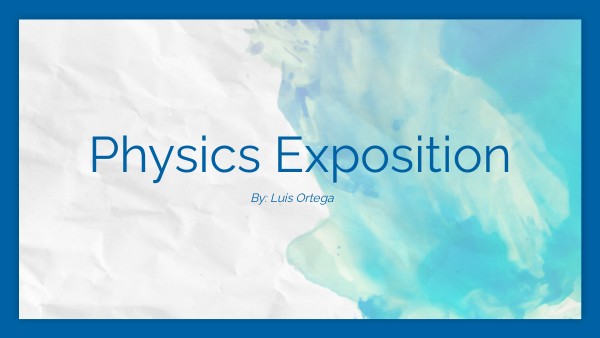 Physics Exposition | Genially