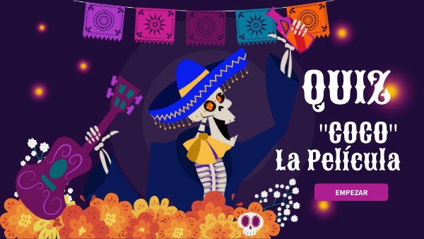 QUIZ ´"COCO" LA PELICULA | Genially