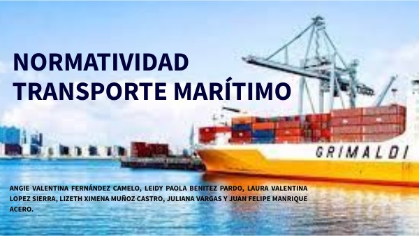NORMATIVIDAD DEL TRANSPORTE MARÍTIMO | Genially