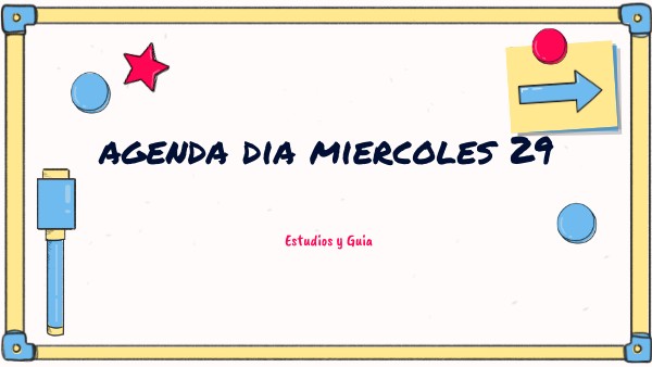 Agenda para miercoles 29 | Genially