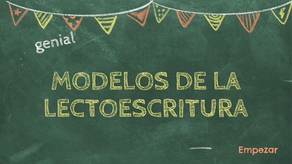 Modelos de la lectoescritura | Genially