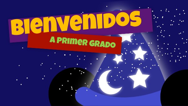 BIENVENIDOS CICLO ESCOLAR 2021-2022 PRIMER GRADO