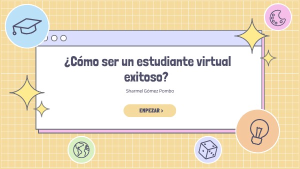 ¿Cómo ser un estudiante virtual exitoso? | Genially