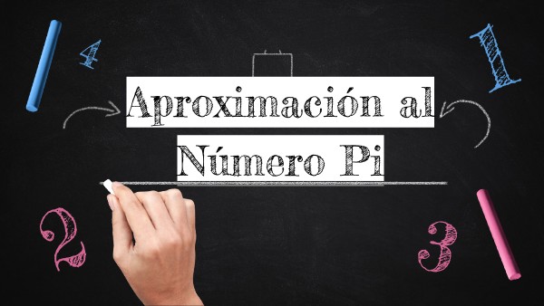 Aproximación al Nro Pi | Genially