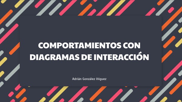 Comportamientos con diagramas de interacción | Genially