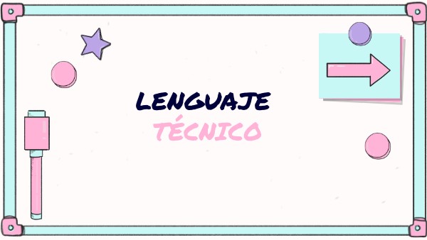 LENGUAJE TÉCNICO | Genially