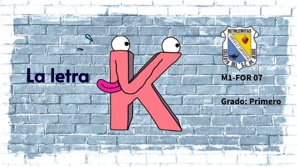 2023 - 2024 La letra K k Grado primero | Genially