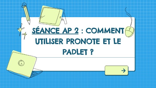 Séance AP comment utiliser pronote 6e | Genially