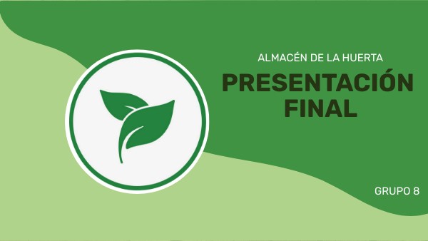 PRESENTACIÓN FINAL- ALMACÉN DE LA HUERTA | Genially