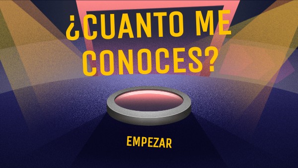 ¿Cuanto me conoces?