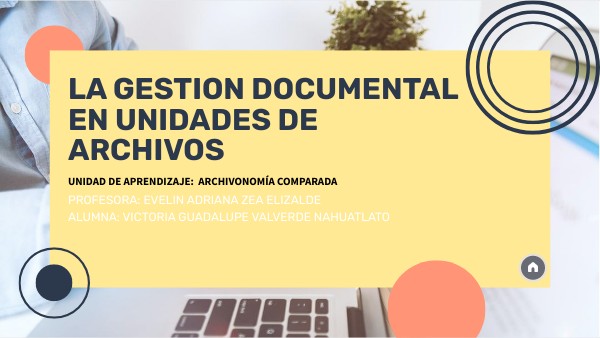 LA GESTION DOCUMENTAL EN UNIDADES DE ARCHIVOS | Genially