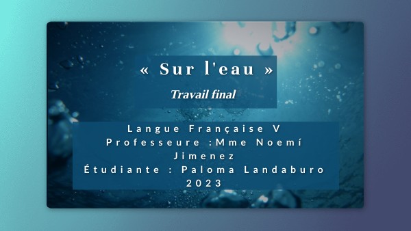 « Sur l'eau » Travail Final-Landaburo | Genially