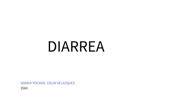 SARAHI YOCAVEL COLIN VELAZQUEZ 3560 DIARREA