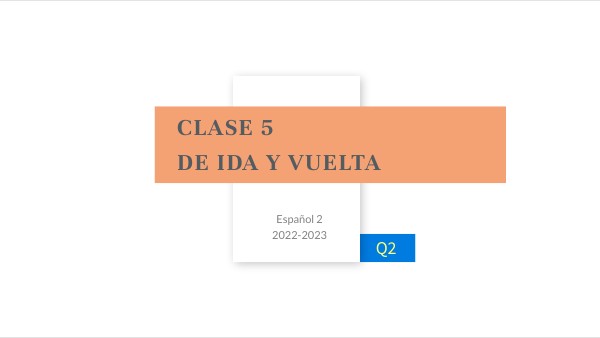 E2 - Clase 5: De ida y vuelta_Q2