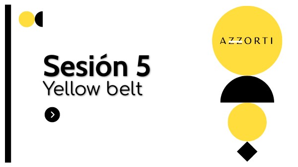 Sesión 5 - Curso Yellow Belt