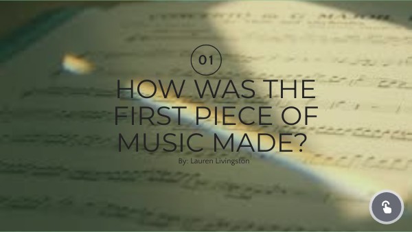 How was the first piece of music made?