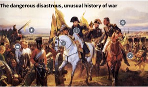 The dangerous disastrous, unusual history of war | Genially
