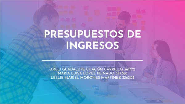 PRESENTACIÓN PRESUPUESTOS DE INGRESOS | Genially