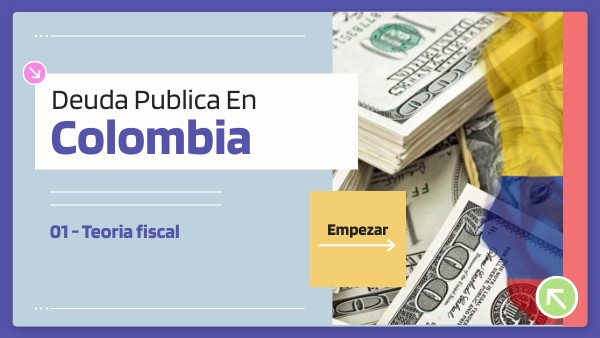 DEUDA PUBLICA EN COLOMBIA | Genially