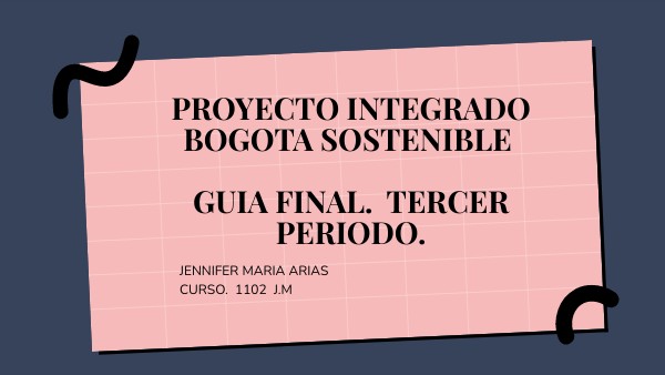 PROYECTO INTEGRADO FINAL. JENNIFER ARIAS. | Genially