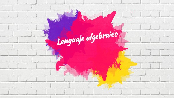 Lenguaje algebraico | Genially