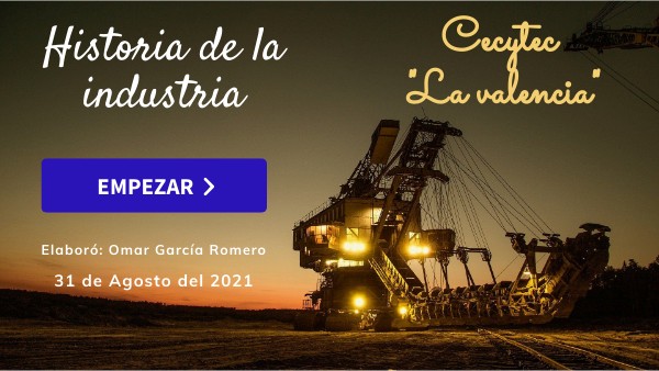 HISTORIA DE LA INDUSTRIA | Genially