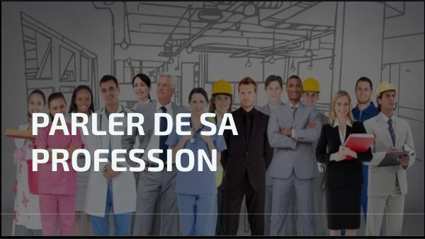Parler de sa profession | Genially
