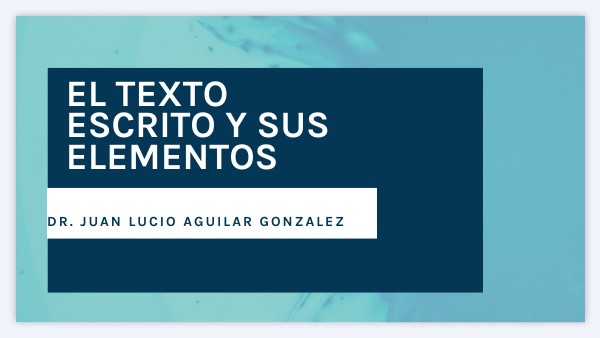 EL TEXTO ESCRITO Y SUS ELEMENTOS