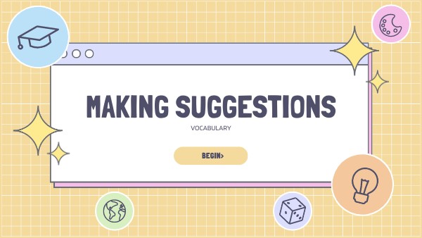 VOCABULARY - MAKING SUGGESTIONS | Genially