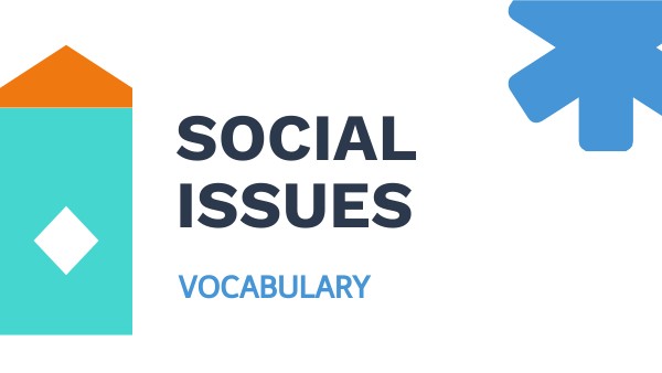 VOCABULARY - SOCIAL ISSUES | Genially