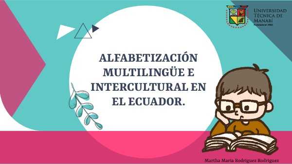 Alfabetización multilingüe e intercultural en el Ecuador | Genially