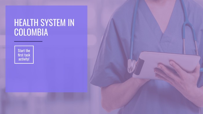 Task 01: Healthcare in Colombia. | Genially