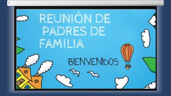 REUNIÓN DE PADRES DE FAMILIA N°1 | Genially