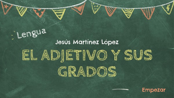 El ADJETIVO y sus grados | Genially