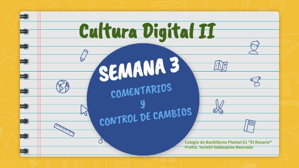 CD2 SEM 4 Comentarios y control de cambios _Yurixhi Valdespino | Genially