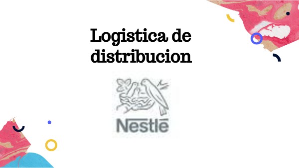 Logística de distribución - NESTLE | Genially