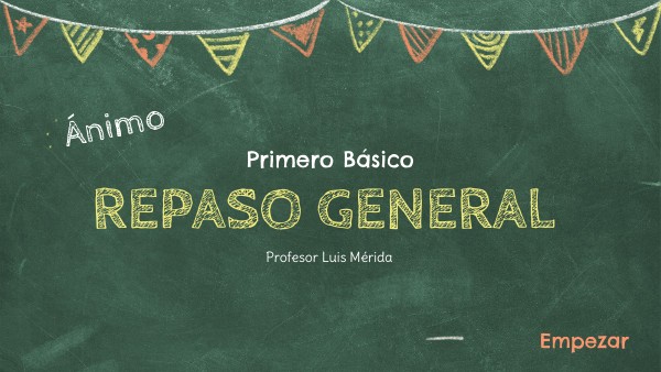 Repaso General. Primero Básico.2022.