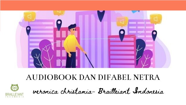 AUDIOBOOK DAN DIFABEL NETRA | Genially