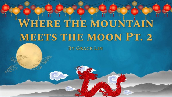 Ch 15-33 Where the Mountain Meets the Moon | Genially