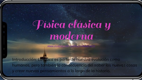 FISICA CLASICA Y MODERNA | Genially