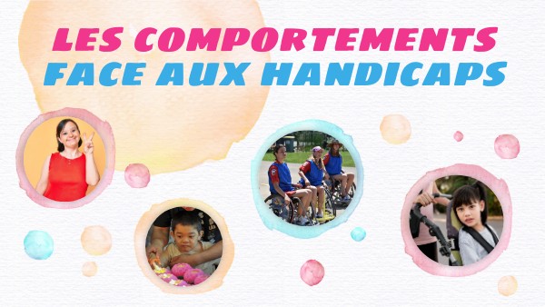 Comportements face aux handicaps | Genially