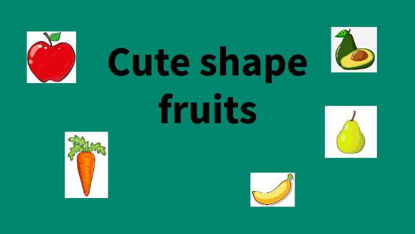 Cute shape fruits | Genially
