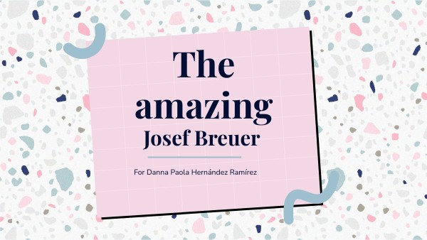 The amazing Josef Breuer | Genially